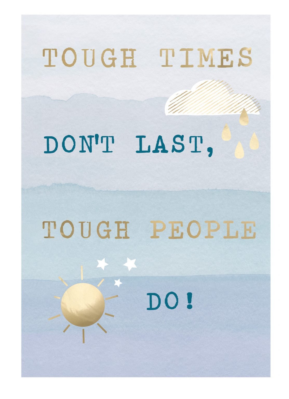 Tough times don’t last, tough people do! Card – Lemon And Lavender Toronto