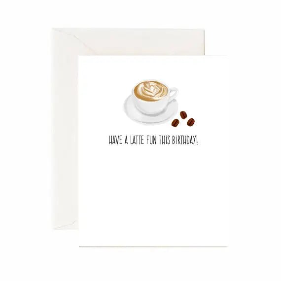 Have A Latte Fun This Birthday- Greeting Card – Lemon And Lavender Toronto
